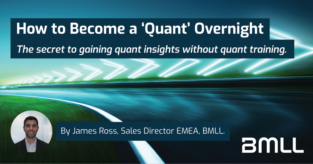 How to Become a ‘Quant’ Overnight | BMLL